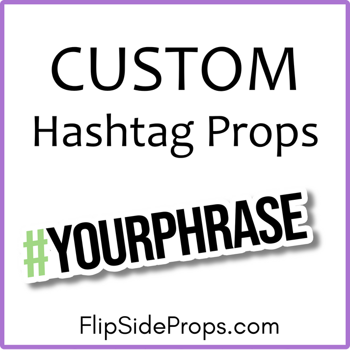 Custom Hashtag Prop – Flip Side Props